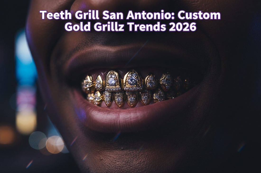 Teeth Grill San Antonio: Custom Gold Grillz Trends 2026 – Exotic Diamonds