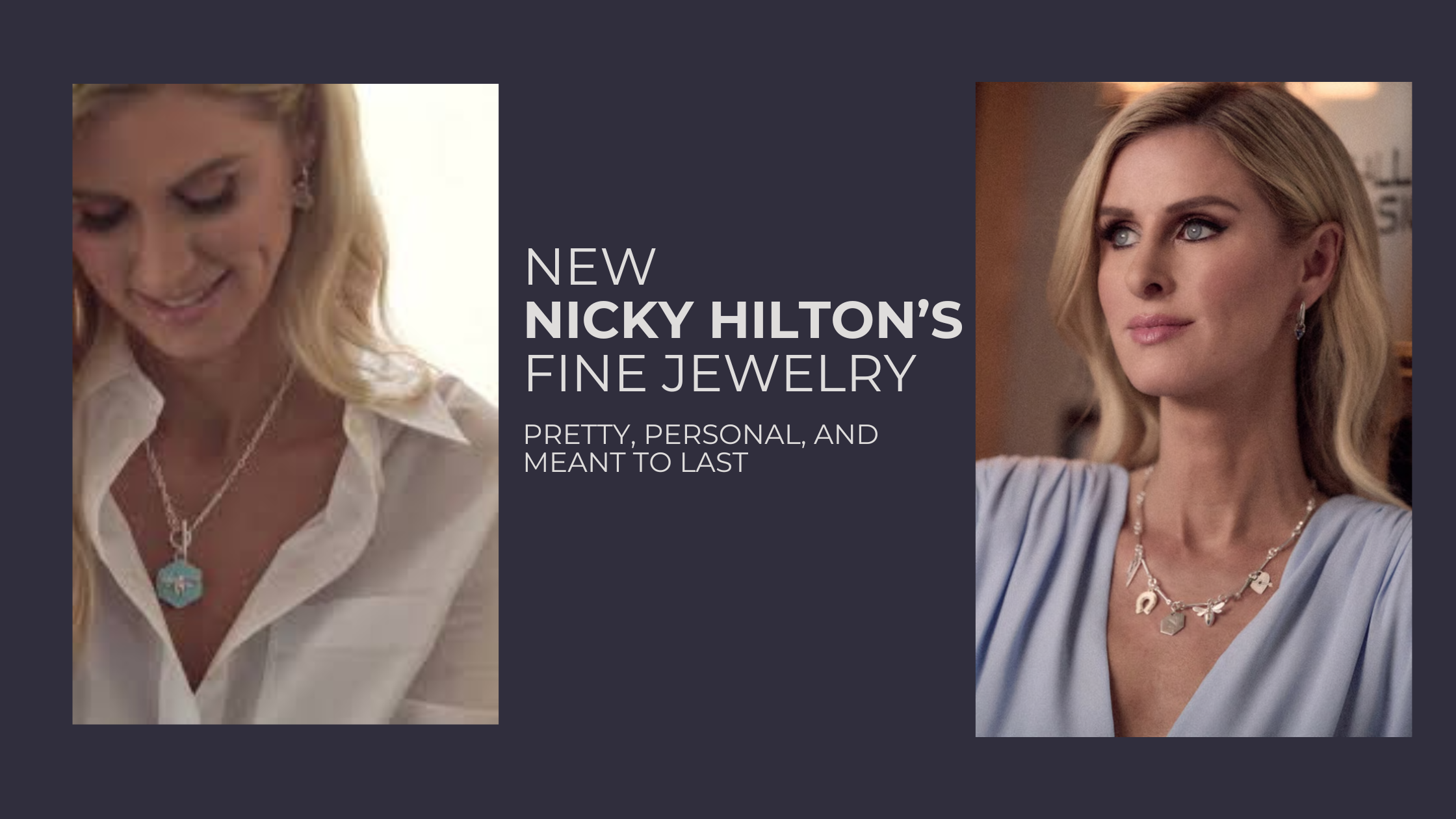 Nicky Hilton’s Fine Jewelry: Pretty, Personal, and Meant to Last ...